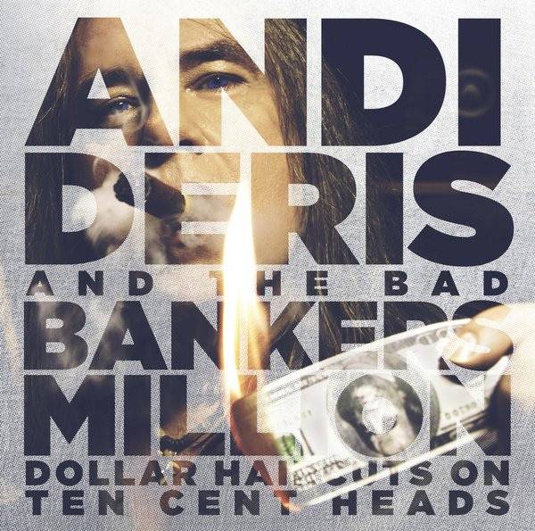 [CD] Andi Deris And The Bad Bankers - Million Dollar Haircuts On Ten ...